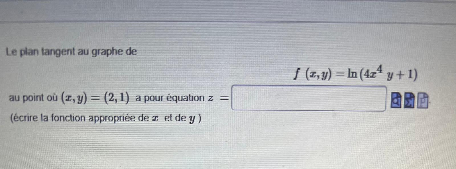 Solved Le plan tangent au graphe de f(x,y)=ln(4x4y+1) au | Chegg.com