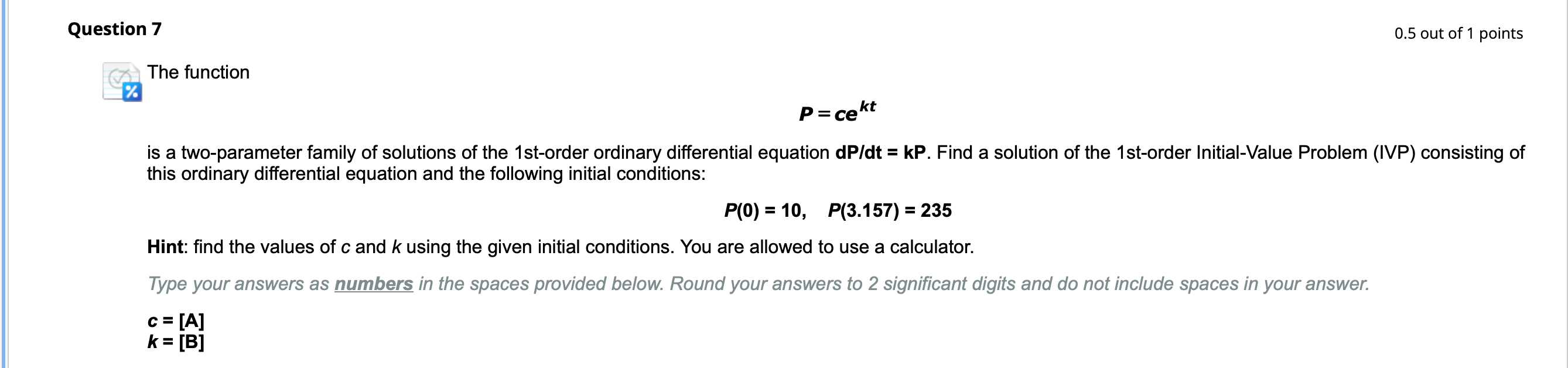 Solved 0.5 out of 1 points The function P=cekt is a | Chegg.com