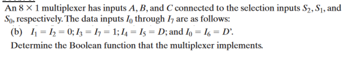 Solved An 8 X 1 multiplexer has inputs A, B, and C connected | Chegg.com