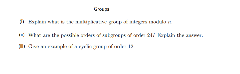 Solved Groups () Explain what is the multiplicative group of | Chegg.com