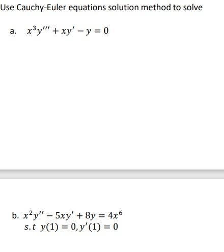 Solved Use Cauchy-Euler equations solution method to solve | Chegg.com