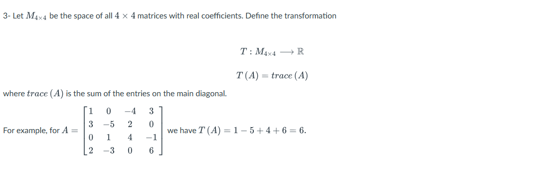 Solved 3- ﻿Let M4×4 ﻿be the space of all 4×4 ﻿matrices with | Chegg.com