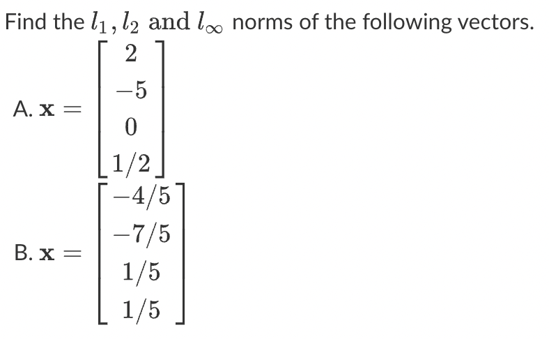 Solved by an EXPERT Find the l1,l2 ﻿and l∞ ﻿norms of ﻿the following | Chegg.com