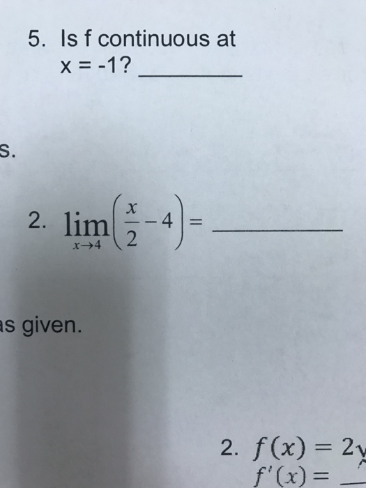 Solved Is f continuous at x = -1? _____ lim_x rightarrow 4 | Chegg.com