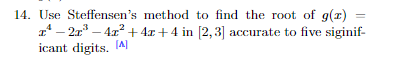 Solved 14. Use Steffensen's method to find the root of g(x) | Chegg.com