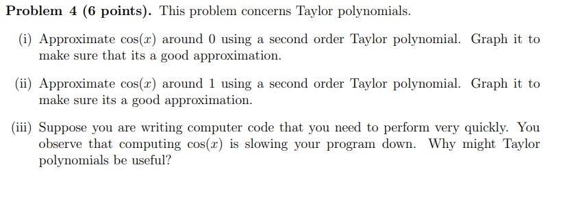 Solved Problem 4 (6 points). This problem concerns Taylor | Chegg.com Solved Problem 4 (6 points). This problem concerns Taylor | Chegg.com
