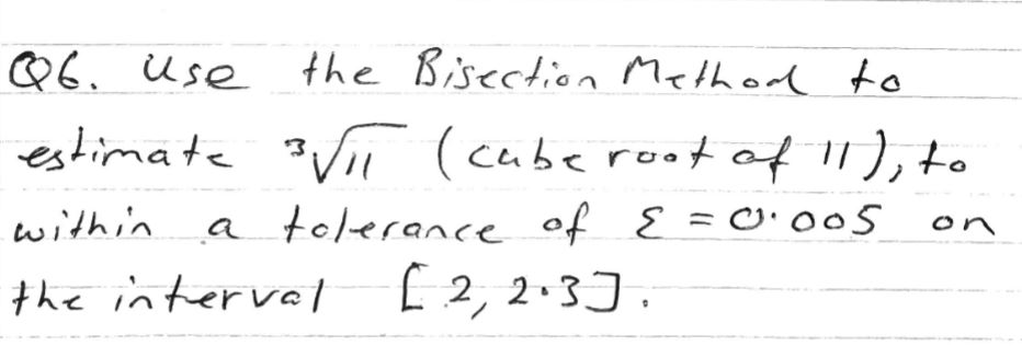 Solved Q6. Use the Bisection Mrthor to estimate 311 (cube | Chegg.com