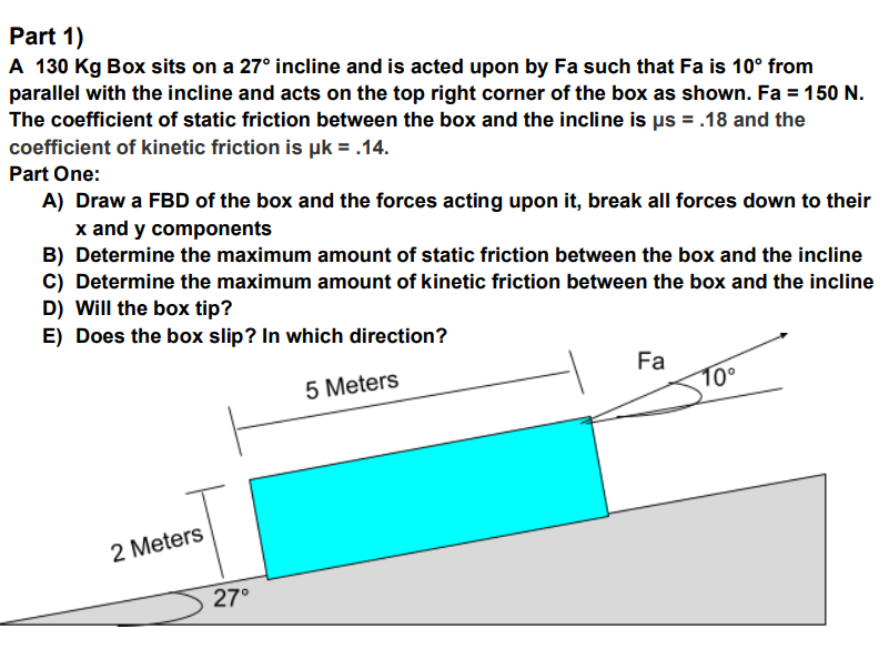 Solved Part 1) A 130Kg Box sits on a 27∘ incline and is | Chegg.com