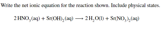 Solved Write the net ionic equation for the reaction shown. | Chegg.com