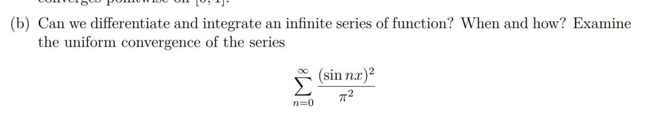 Solved (b) Can we differentiate and integrate an infinite | Chegg.com