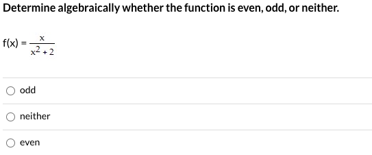 Solved Determine algebraically whether the function is even, | Chegg.com
