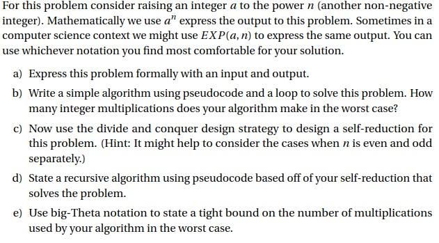 Solved For this problem consider raising an integer a to the | Chegg.com
