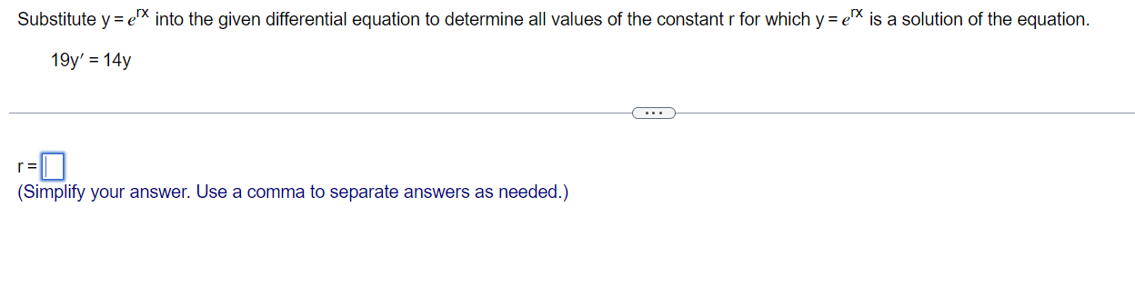 Solved Substitute y=erx ﻿into the given differential | Chegg.com
