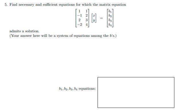 Solved 5. Find necessary and sufficient equations for which | Chegg.com