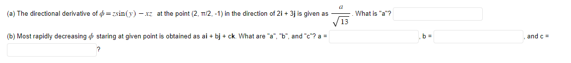 Solved (a) The directional derivative of ϕ=zsin(y)−xz at the | Chegg.com