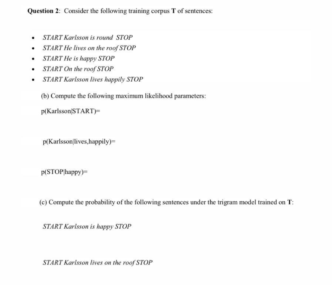 Solved Question 2: Consider the following training corpus T | Chegg.com