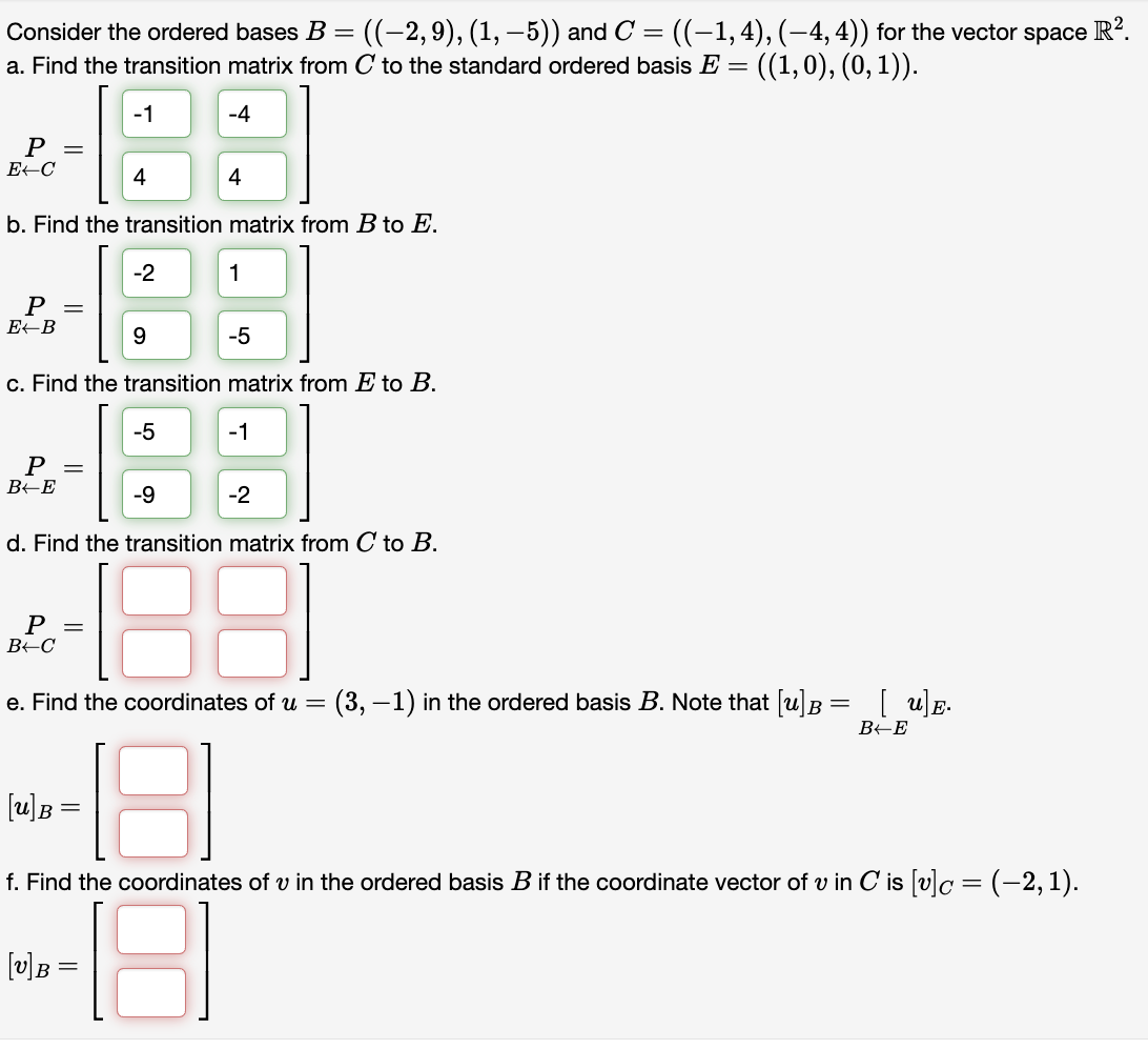 Solved Consider the ordered bases B=((-2,9),(1,-5)) ﻿and | Chegg.com