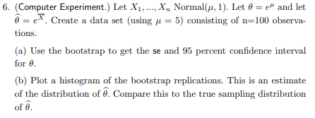 Solved 6. (Computer Experiment.) Let X1,…,XnNormal(μ,1). Let | Chegg.com
