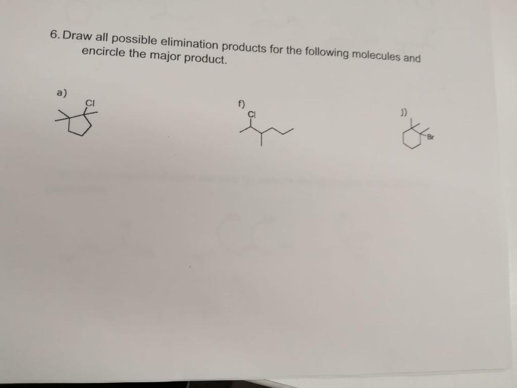 Solved 6. Draw all possible elimination products for the | Chegg.com
