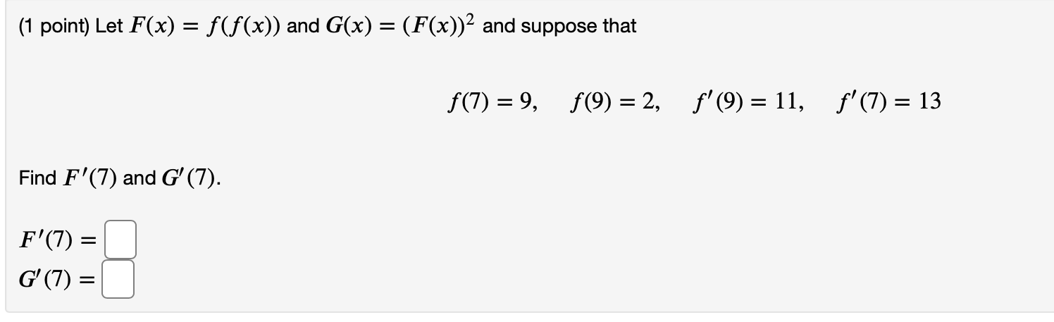 Solved (1 point) Let F(x)=f(f(x)) and G(x)=(F(x))2 and | Chegg.com