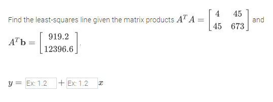 Solved Find the least-squares line given the matrix products | Chegg.com