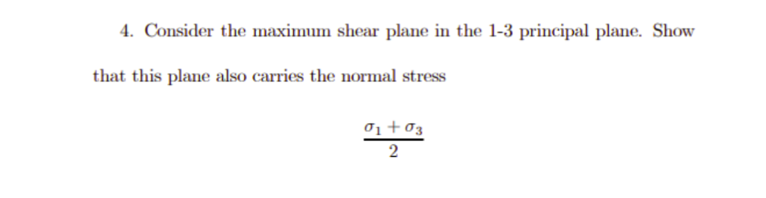 Solved 4. Consider the maximum shear plane in the 1-3 | Chegg.com
