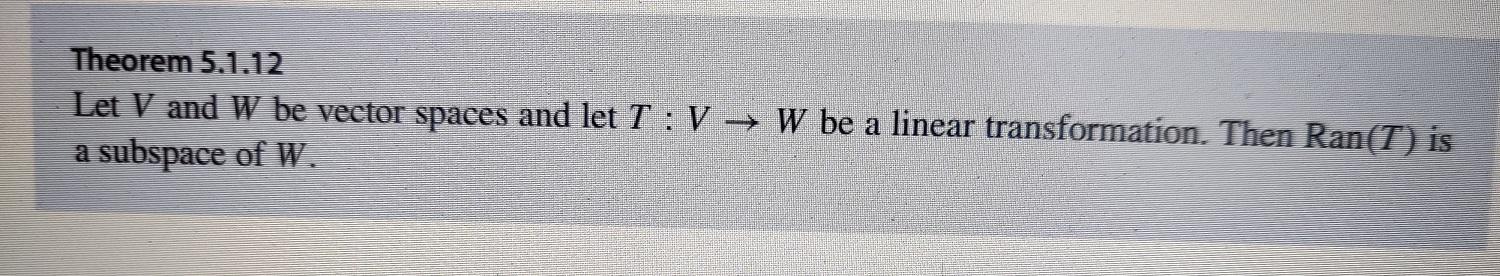 Solved Theorem 5.1.12 Let V and W be vector spaces and let | Chegg.com