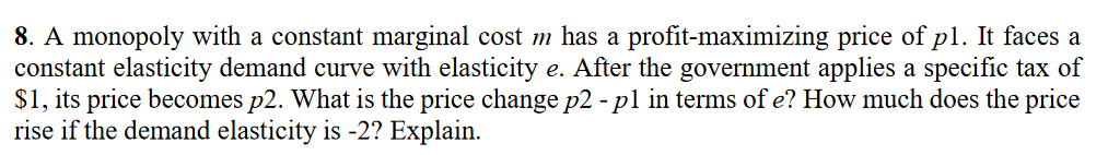 Solved 8. A monopoly with a constant marginal cost m has a | Chegg.com