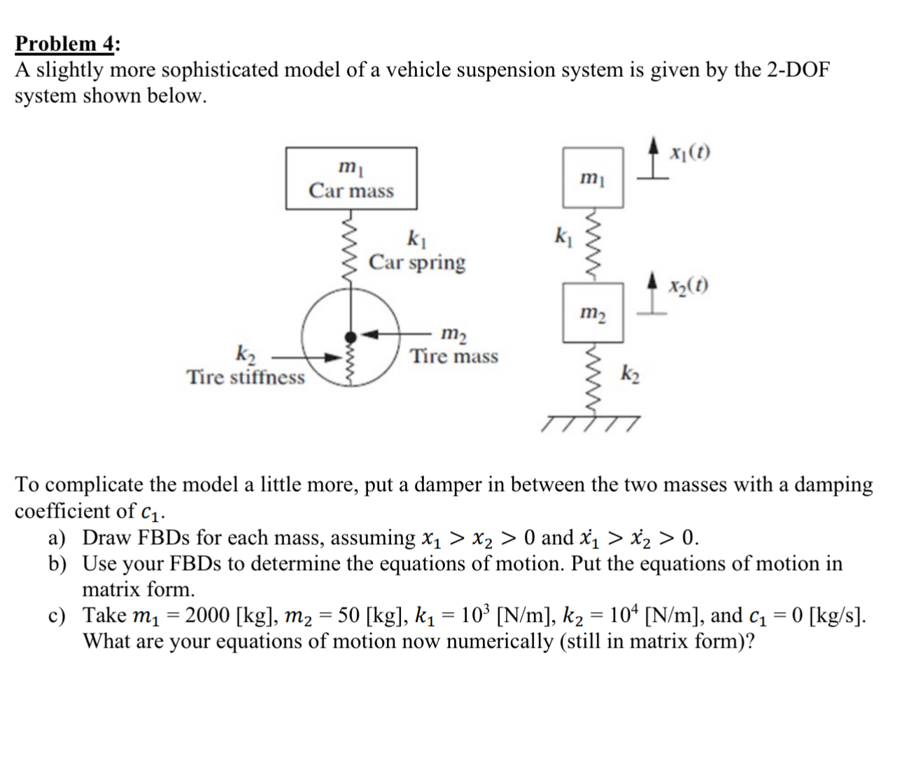 Solved Problem 4: A slightly more sophisticated model of a | Chegg.com