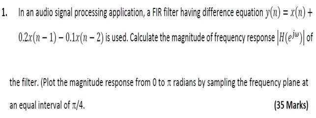 Solved 1. In an audio signal processing application, a FIR | Chegg.com