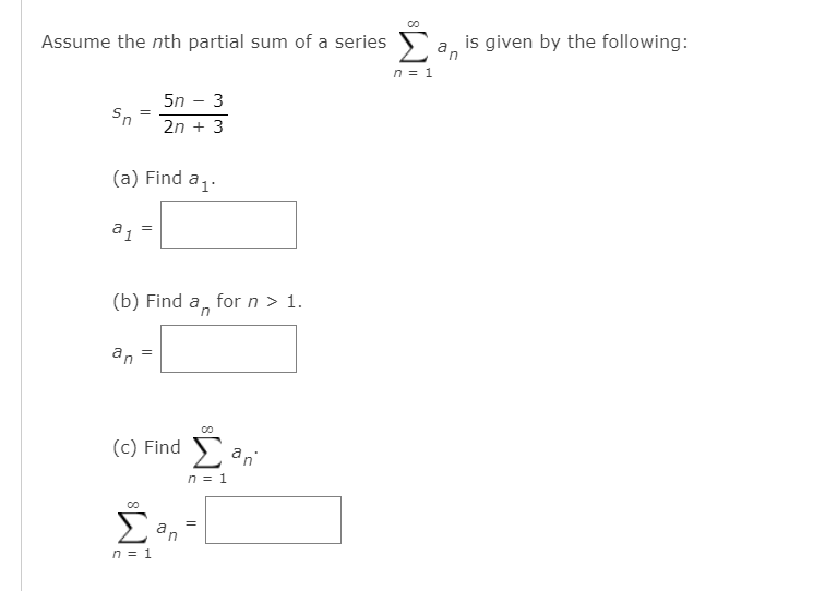 Solved Assume the nth partial sum of a series an is given by | Chegg.com