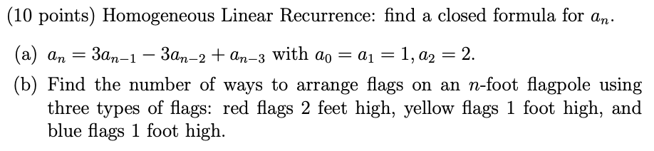 Solved (10 points) Homogeneous Linear Recurrence: find a | Chegg.com