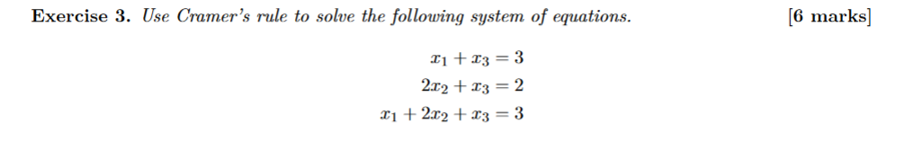 Solved Exercise 3. Use Cramer's rule to solve the following | Chegg.com