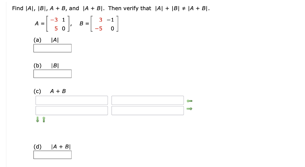 Solved Find A, B, A + B, and (A + B). Then verify that |A| + | Chegg.com