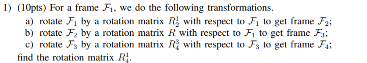 Solved 1) (10pts) For a frame F1, we do the following | Chegg.com