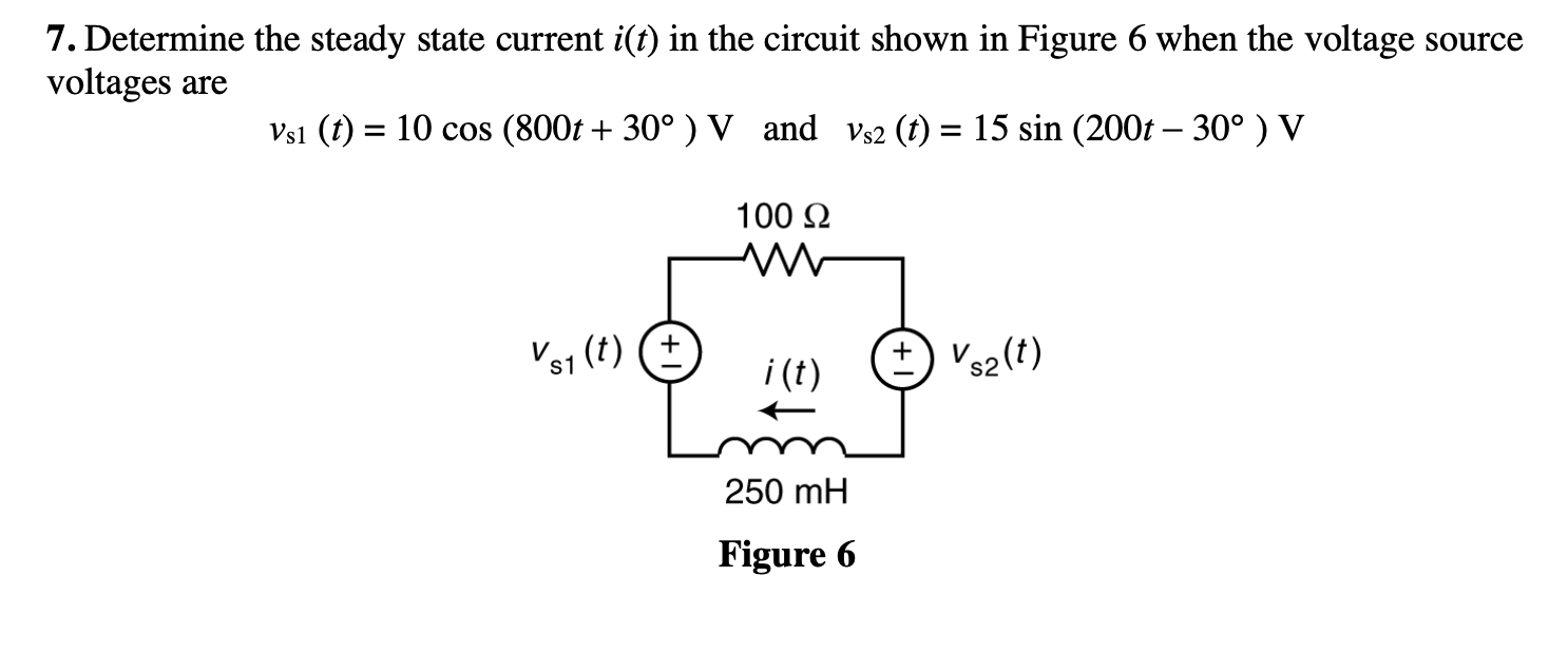 Solved 7. Determine the steady state current i(t) in the | Chegg.com