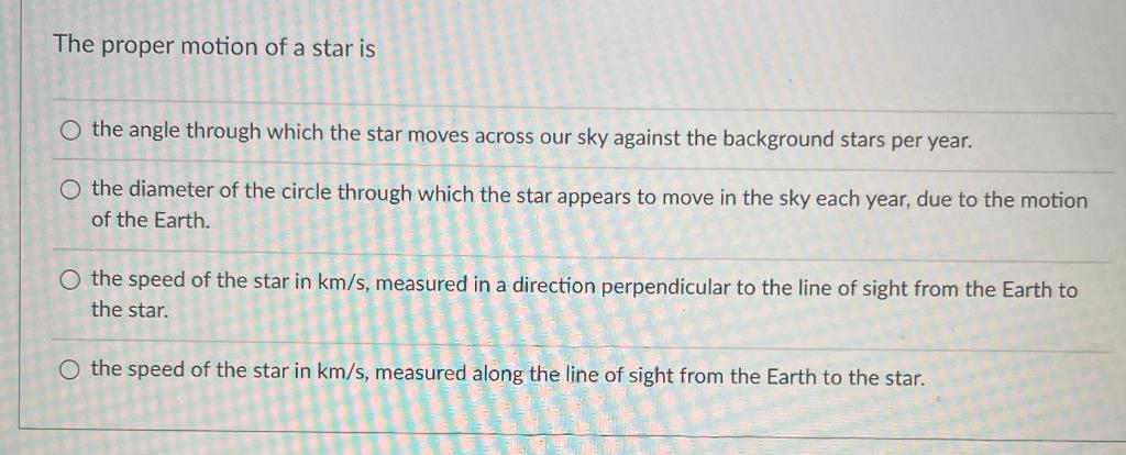 The proper motion of a star is the angle through | Chegg.com