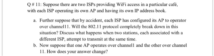 Solved Q # 1 1 : Suppose there are two ISPs providing WiFi | Chegg.com