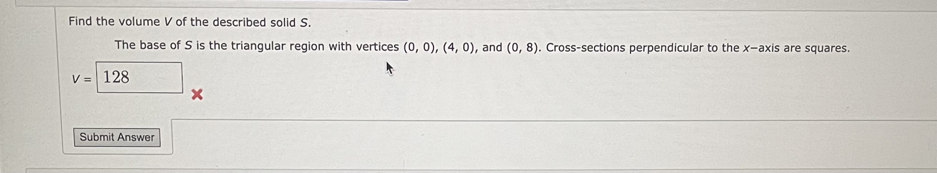 Solved Find the volume V of the described solid S. The base | Chegg.com
