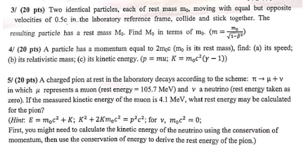 Solved 3/ (20 pts) Two identical particles, each of rest | Chegg.com