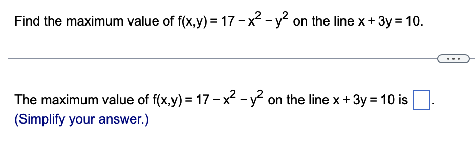 Solved Find the maximum value of f(x,y)=17−x2−y2 on the line | Chegg.com