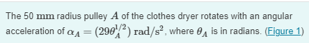 Solved The 50 mm radius pulley A of the clothes dryer | Chegg.com