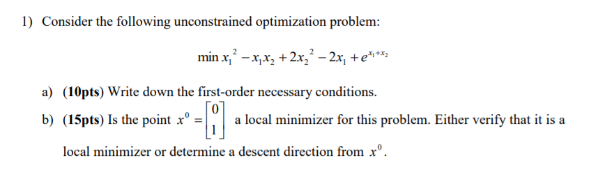 Solved 1 Consider The Following Unconstrained Optimization
