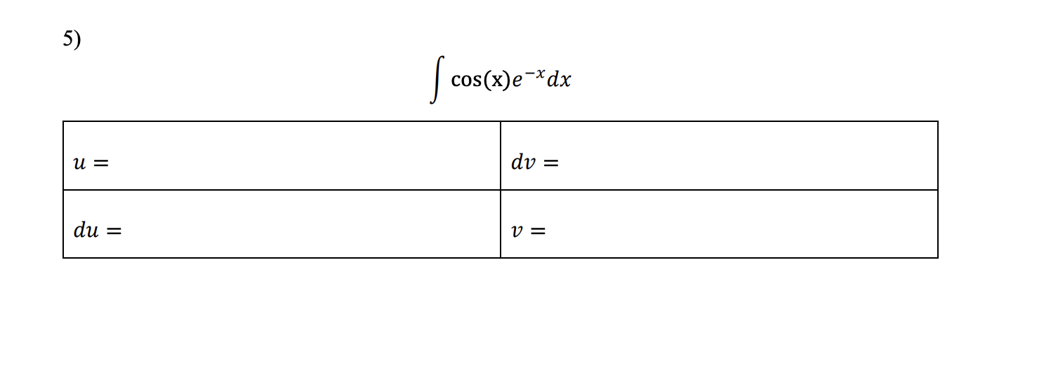 Solved 5) ∫cos(x)e−xdx | Chegg.com