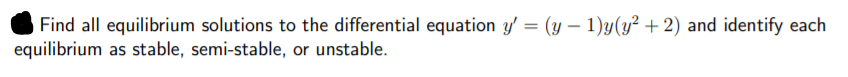 Solved Find all equilibrium solutions to the differential | Chegg.com