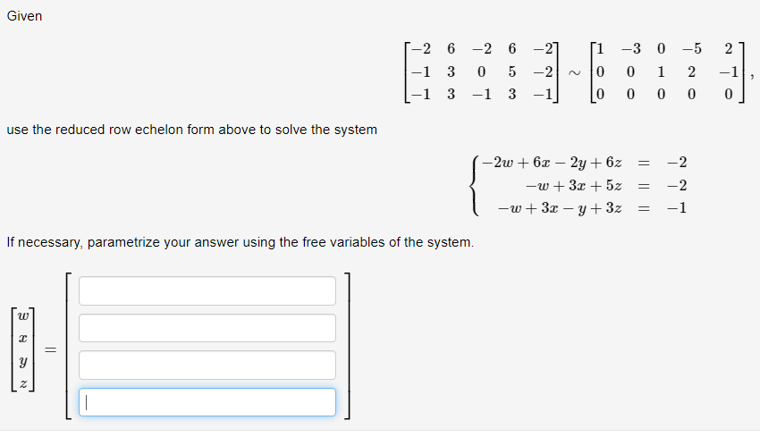 Solved ⎣⎡−2−1−1633−20−1653−2−2−1⎦⎤∼⎣⎡100−300010−5202−10⎦⎤ | Chegg.com