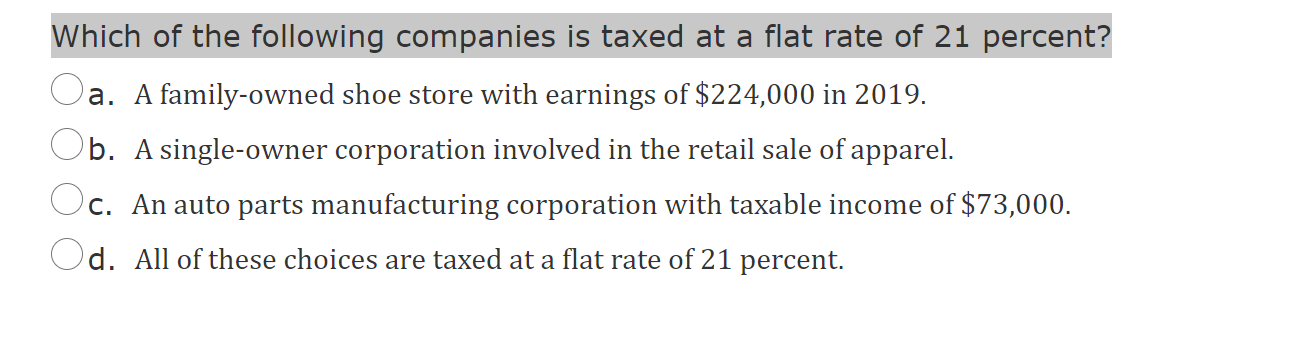 Solved Which of the following companies is taxed at a flat | Chegg.com