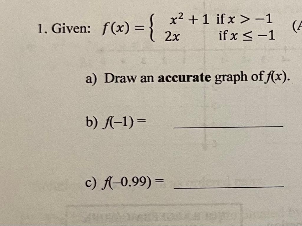 Solved 1. Given: f(x) = { : x = x2 + 1 if x > -1 2x if x