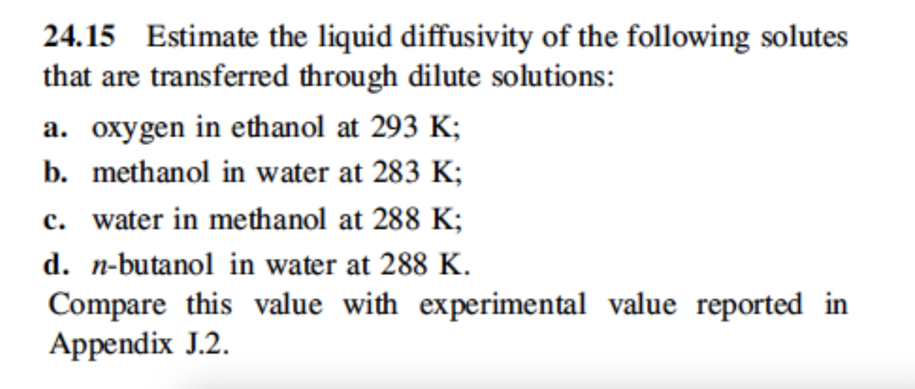 Solved 24.15 Estimate the liquid diffusivity of the | Chegg.com