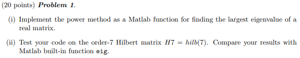Solved (20 points) Problem 1. (i) Implement the power method | Chegg.com Solved (20 points) Problem 1. (i) Implement the power method | Chegg.com